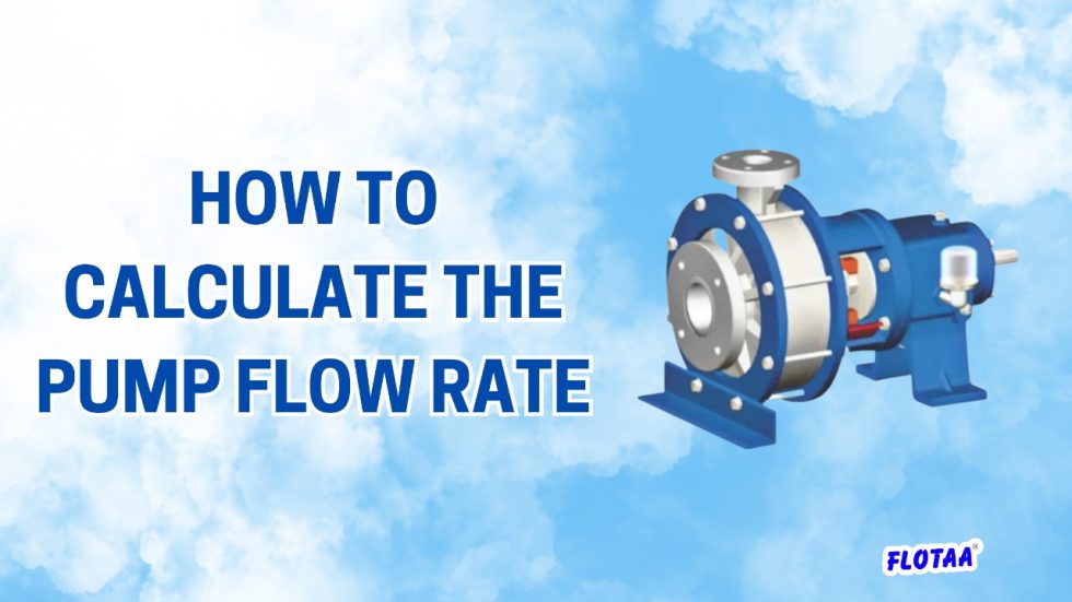 How to Calculate Pump Flow Rate & Key Factors Affecting It